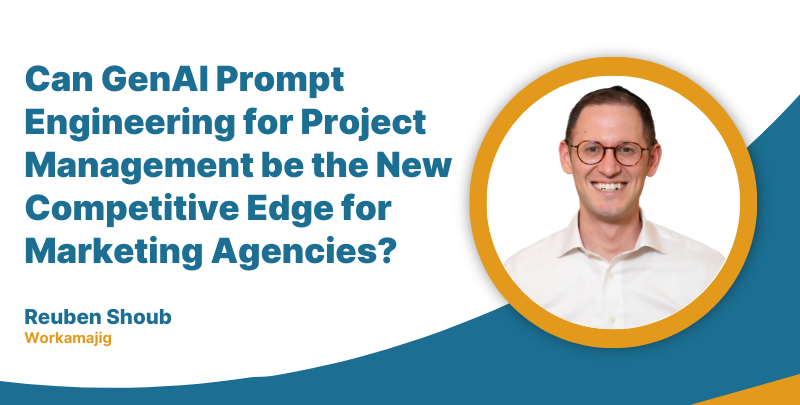 Can GenAI Prompt Engineering for Project Management be the New Competitive Edge for Marketing ...